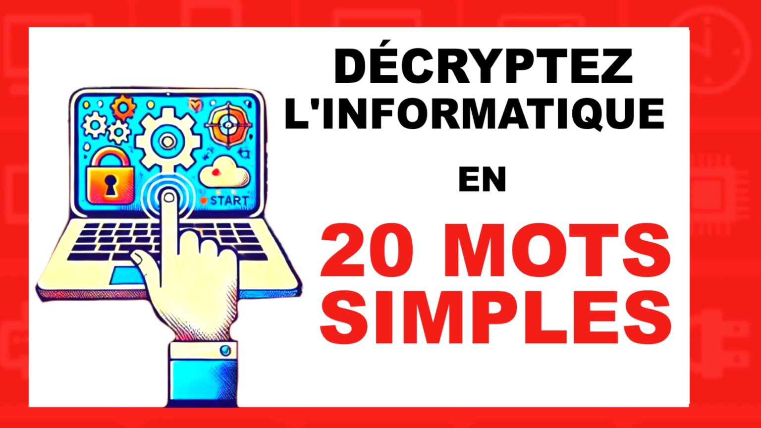 20 termes informatiques simplifiés : guide facile pour débutants - Initiation informatique